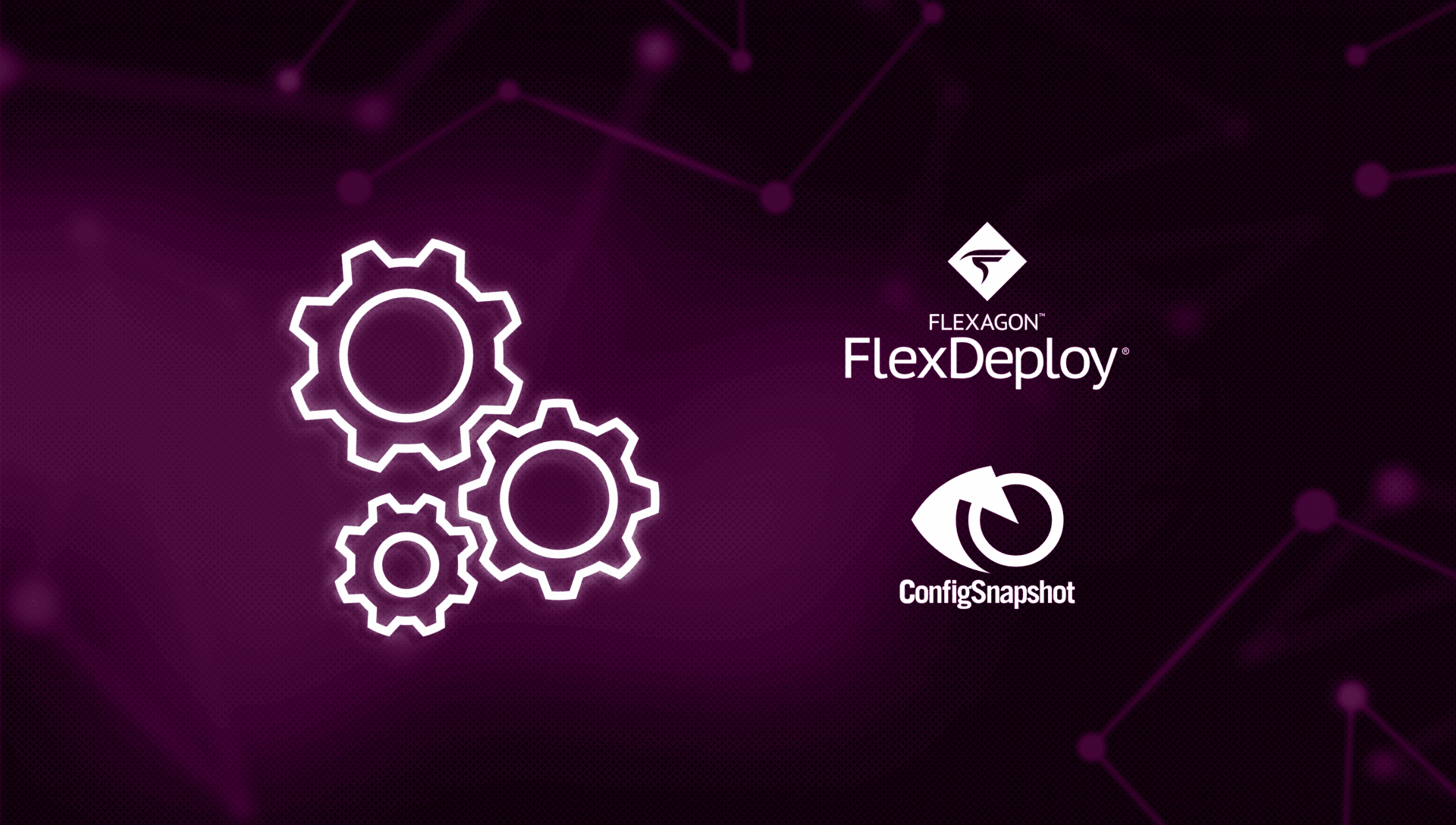 Configuration Management with ConfigSnapshot and FlexDeploy - Flexagon